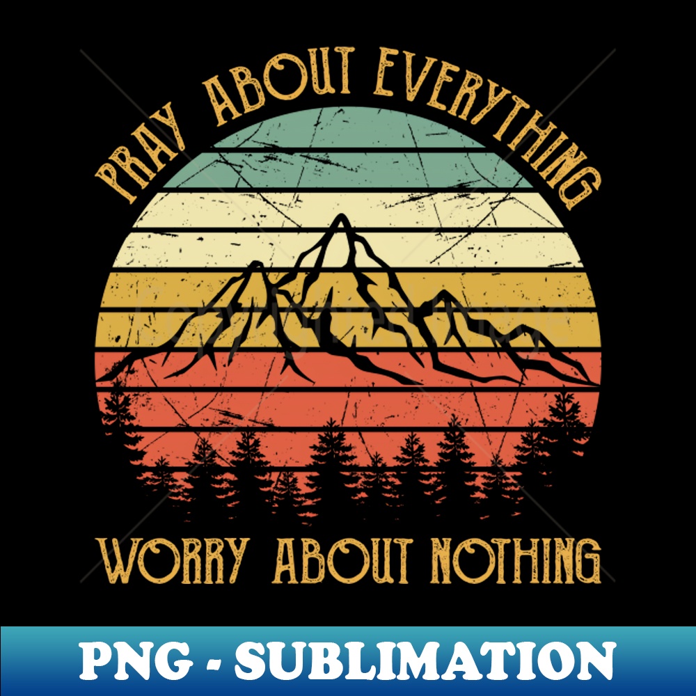 Vintage Christian Pray About Everything Worry About Nothing | Inspire ...