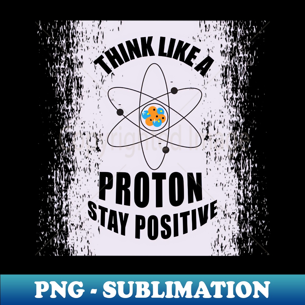 Think Like Proton Stay Positive Typography Physics Science S | Inspire ...