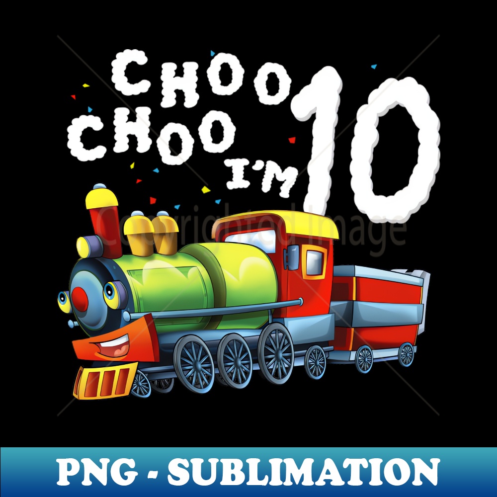 Kids Choo Choo Im 10 Year Old Locomotive Train Boy 10th Birt | Inspire ...