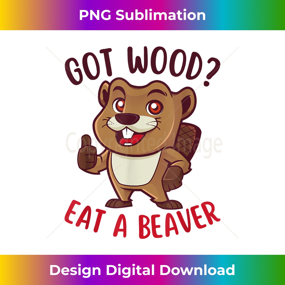 Funny Got Wood - Eat a Beaver Comic Adult Humor Beaver - Cra | Inspire ...
