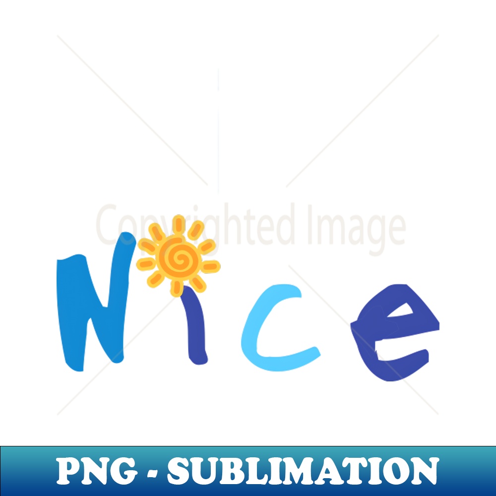 NICE - PNG Transparent Digital Download File for Sublimation | Inspire ...