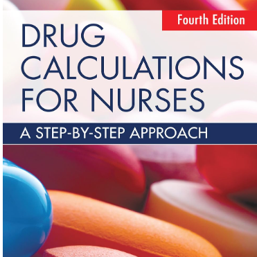Drug Calculations for Nurses A step by step approach, Fourth | Inspire ...