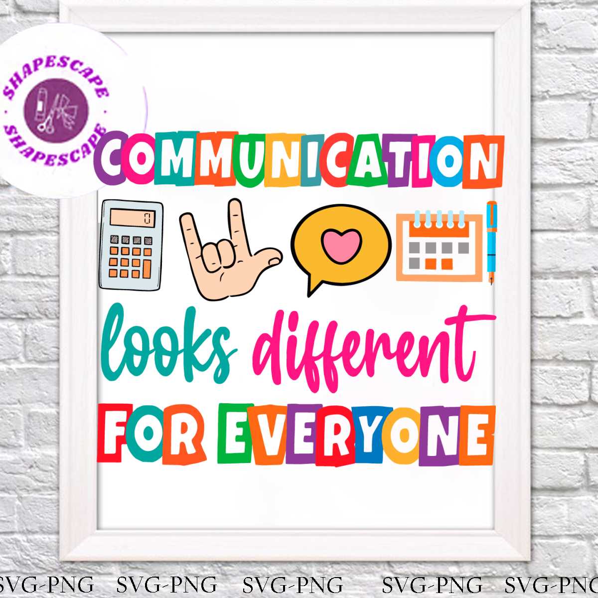 Communication Looks Different For Everyone SVG | Inspire Uplift