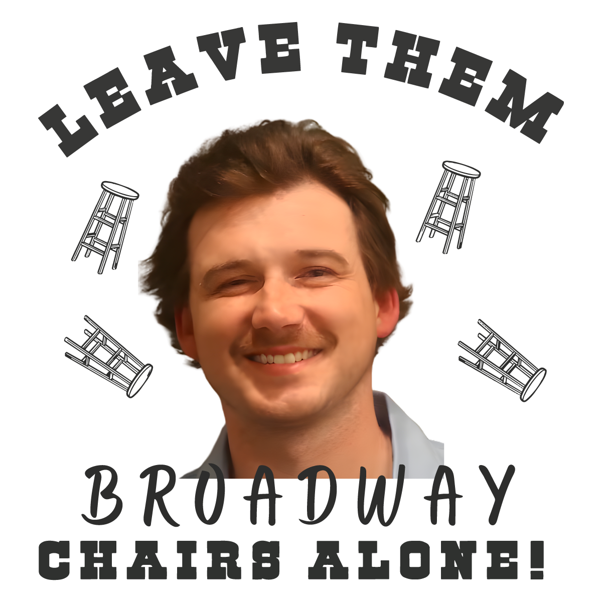 Leave Them Broadway Chairs Alone PNG Digital Download Files | Inspire ...