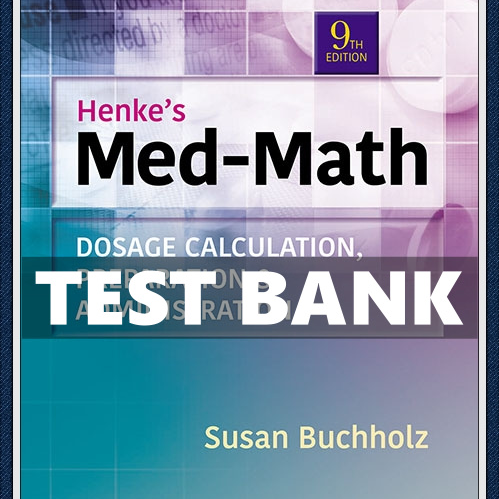 TEST BANK Henke Med-Math Dosage Calculation Preparation & Ad | Inspire ...