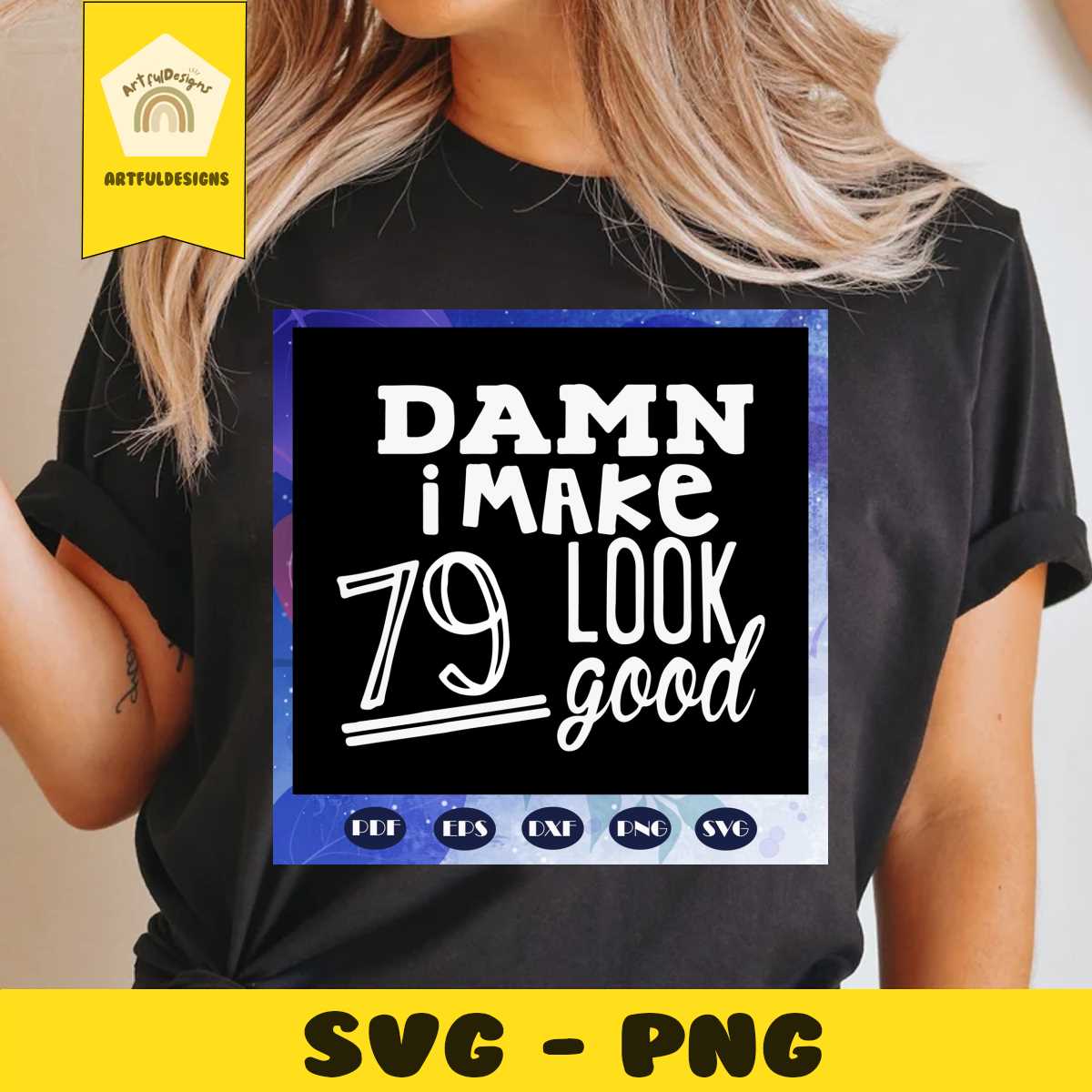 Damn I Make 79 Look Good, Born In 1941 1941 Svg, 79th Birthd | Inspire ...