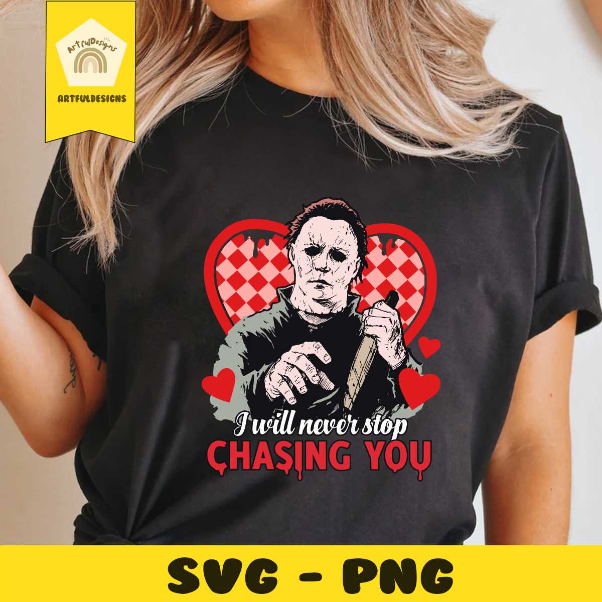 I Will Never Stop Chasing You Valentine Horror SVG | Inspire Uplift
