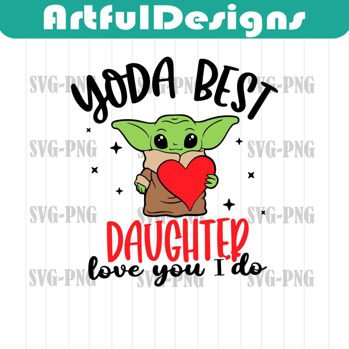 Yoda Best Daughter Svg, Love You I Do Svg, Best Daughter Svg | Inspire ...