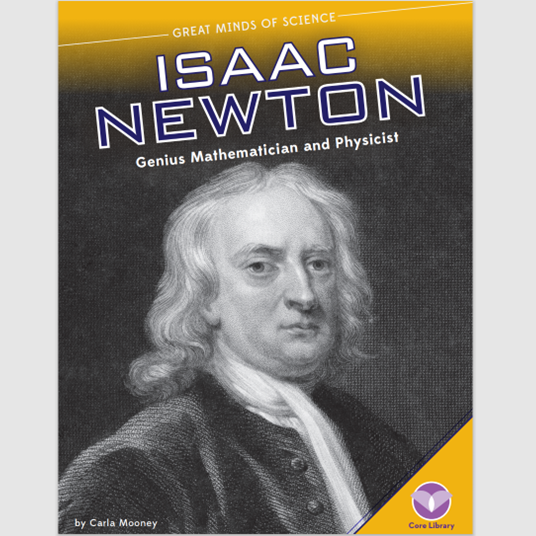 Isaac Newton: Genius Mathematician and Physicist (Great Mind | Inspire ...