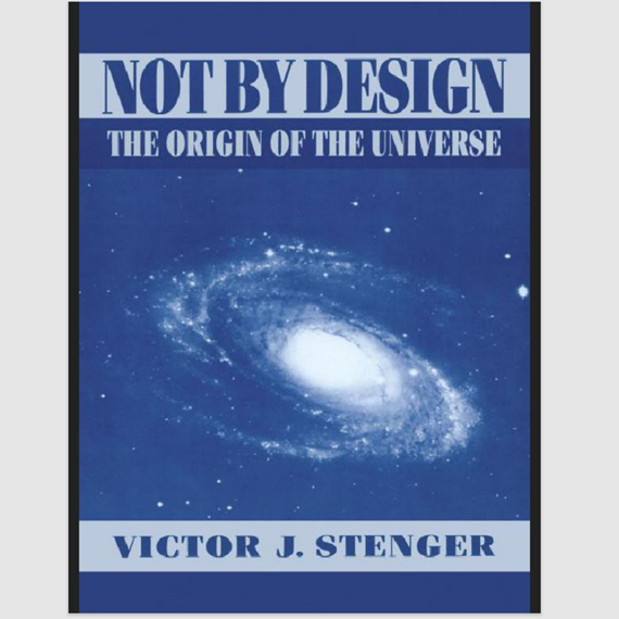 Not by Design: The Origin of the Universe by Victor J. Steng | Inspire ...