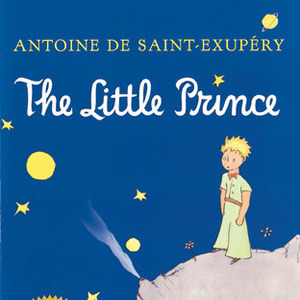 The Little Prince by Antoine de Saint-Exupery | Inspire Uplift