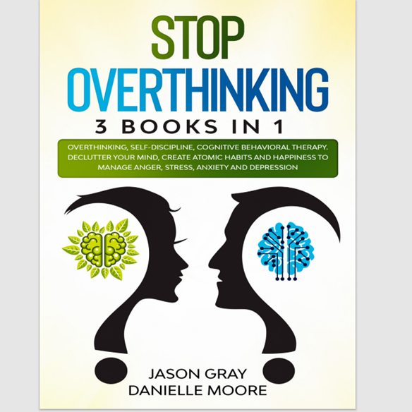 STOP OVERTHINKING: 3 Books In 1: Overthinking, Self-Discipli | Inspire ...