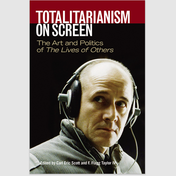 Totalitarianism on Screen: The Art and Politics of The Lives - Inspire ...