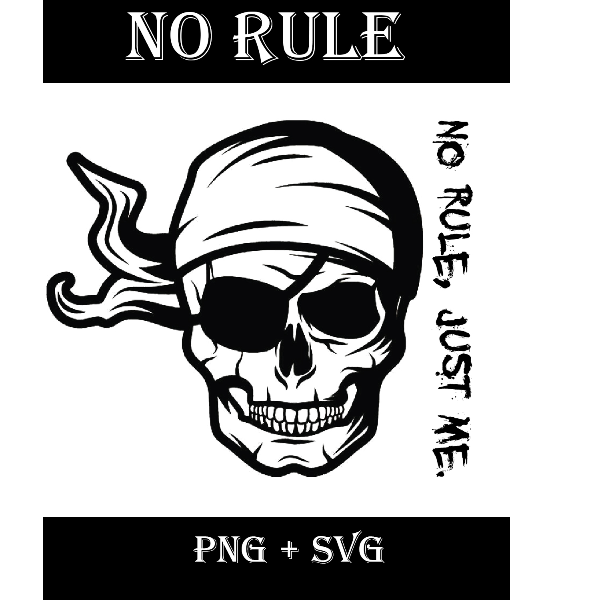 No Rule Just Me Skull File SVG Vector File Instant Download | Inspire ...
