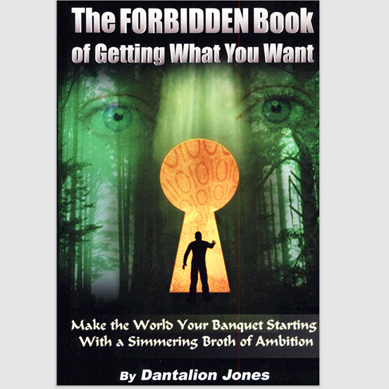 The Forbidden Book Of Getting What You Want: Make The World | Inspire ...