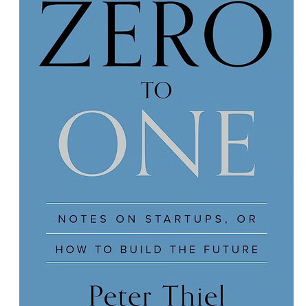 Zero to One: Notes on Startups, or How to Build the Future b - Inspire ...