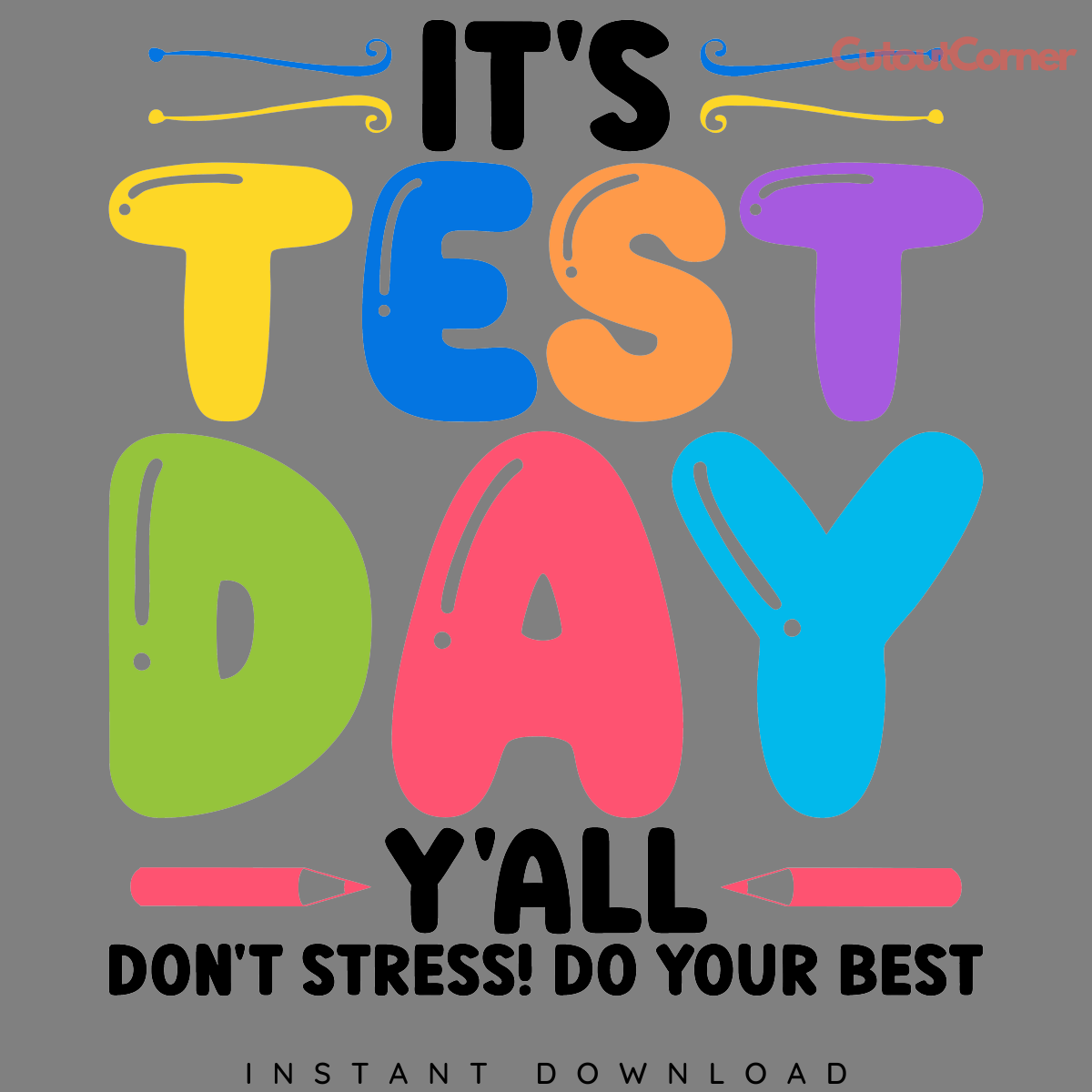Its Test Day Yall Dont Stress Do Your Best PNG | Inspire Uplift
