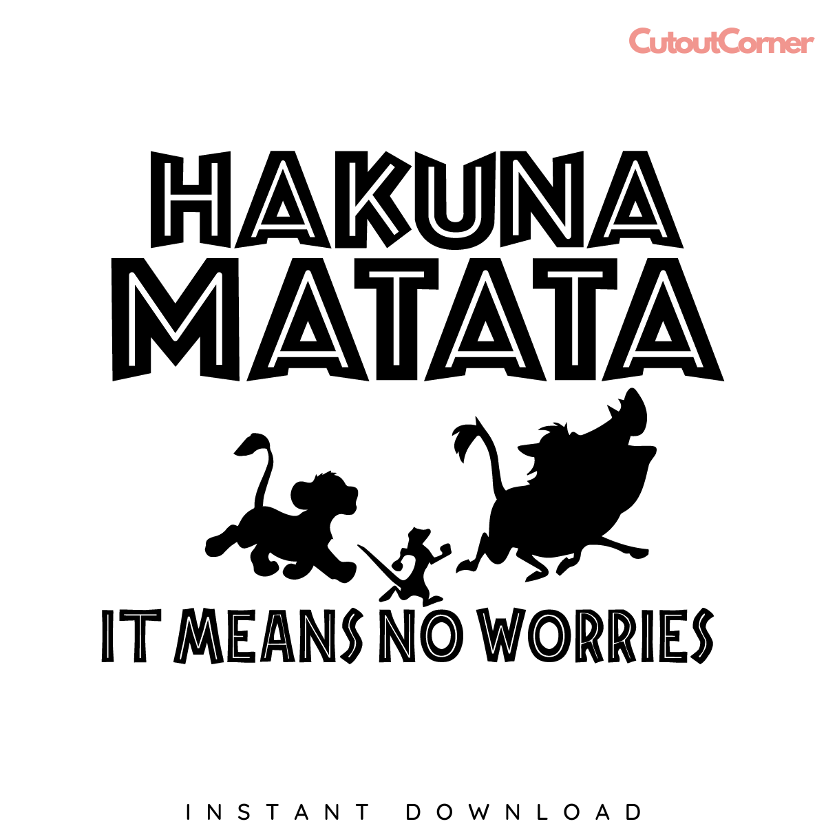 Hakuna Matata It means no worries SVG Instant download | Inspire Uplift