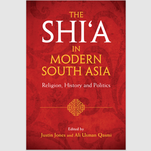 The Shia in Modern South Asia: Religion, History and Politic | Inspire ...