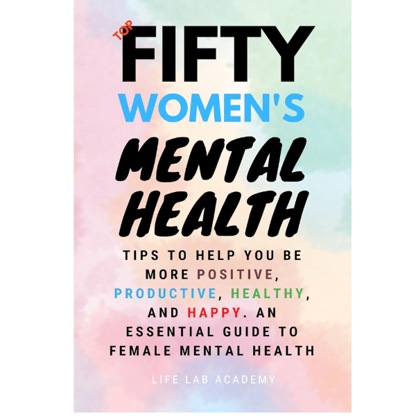 Top Fifty Women's Mental Health Tips - Inspire Uplift