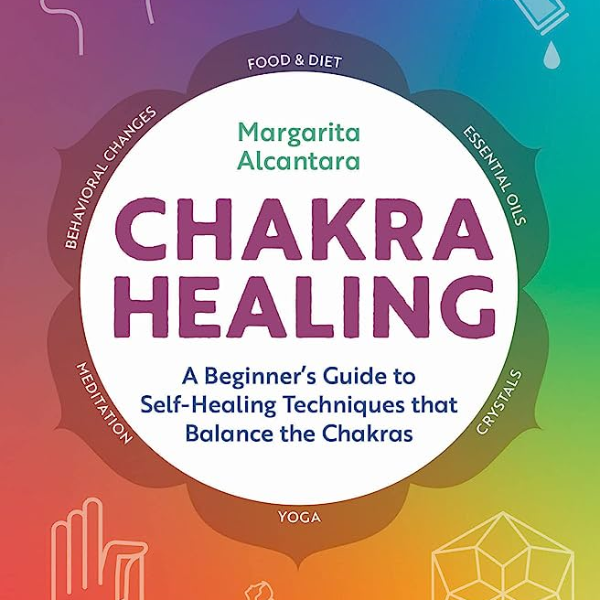 Chakra Healing: A Beginner's Guide to Self-Healing Technique | Inspire ...