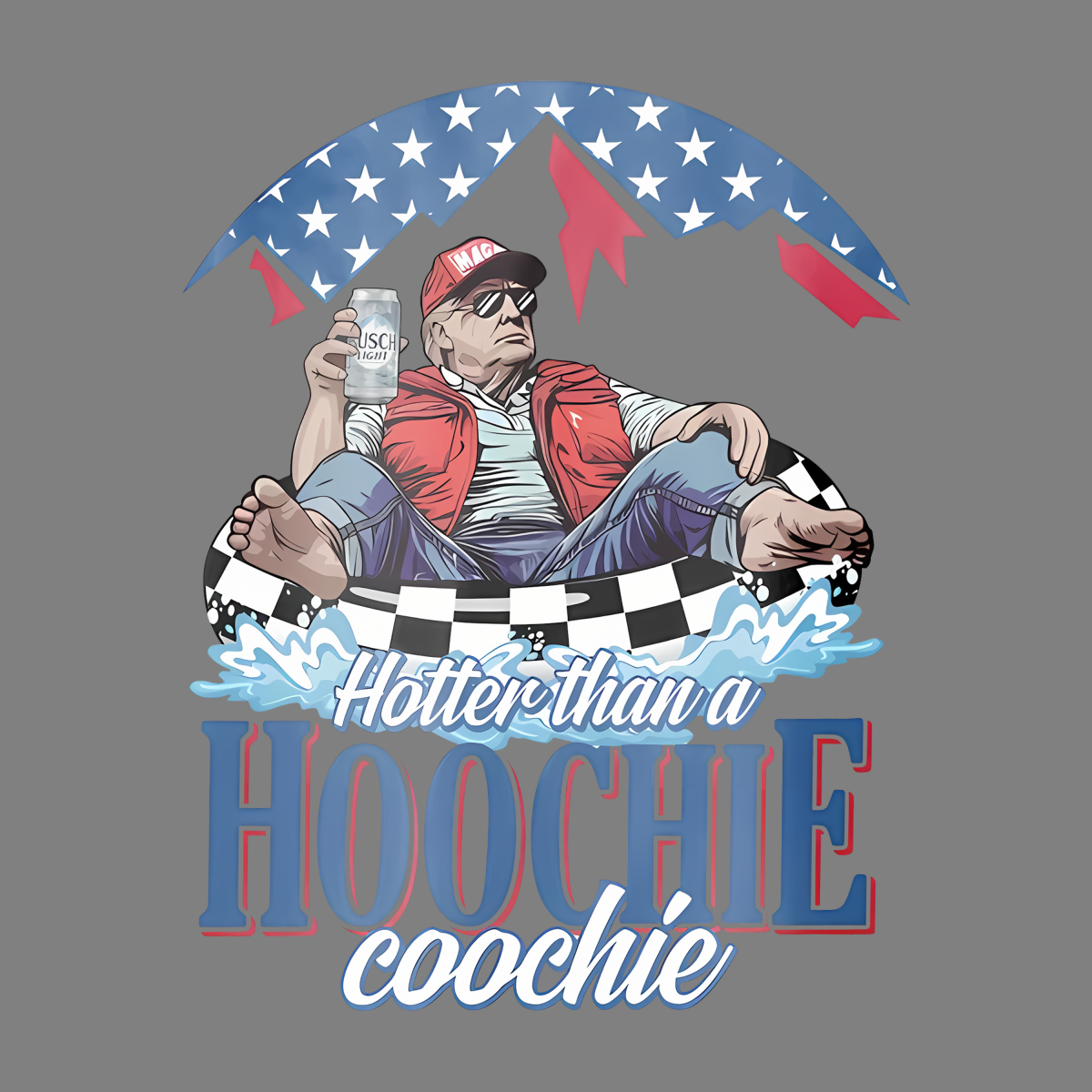 Hotter Than A Hoochie Coochie Trump Busch Light PNG | Inspire Uplift