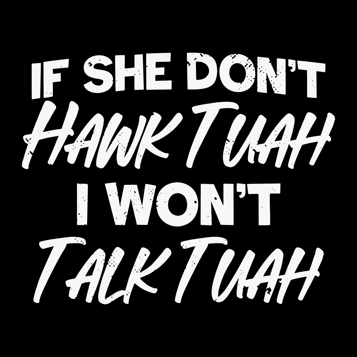If She Dont Hawk Tuah I Wont Talk Tuah SVG - Inspire Uplift