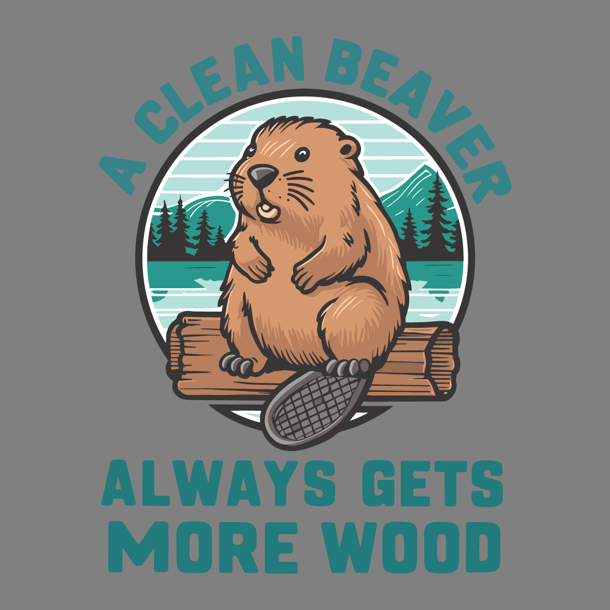 A Clean Beaver Always Gets More Wood Funny Saying SVG | Inspire Uplift