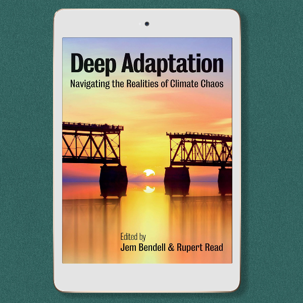 Deep Adaptation: Navigating the Realities of Climate Chaos, | Inspire ...