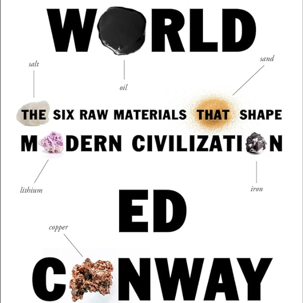 Material World: The Six Raw Materials That Shape Modern Civi | Inspire ...