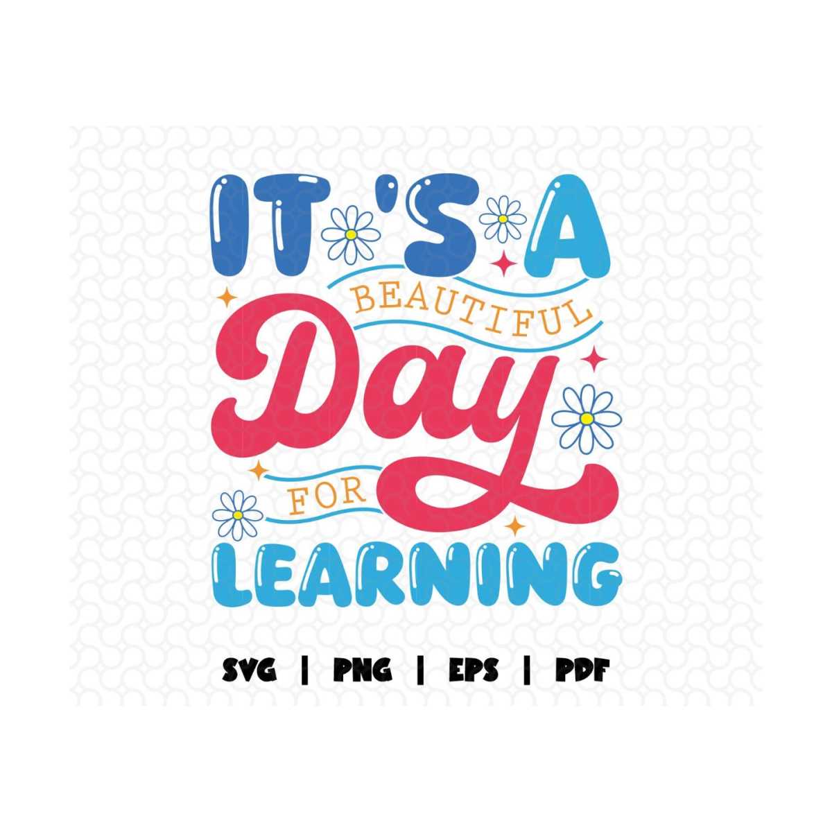 Its A Beautiful Day For Learning Svg Png, Teacher Gift, Teac | Inspire ...