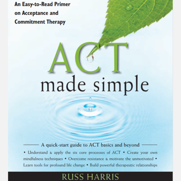 ACT Made Simple: An Easy-To-Read Primer on Acceptance and Co | Inspire Uplift