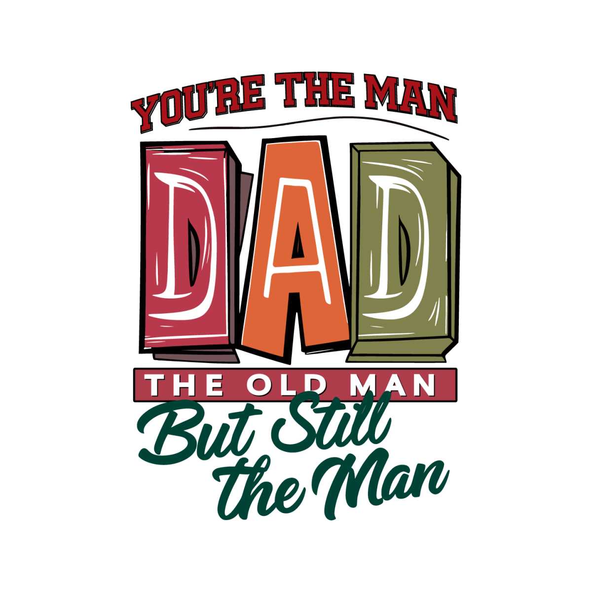 You Are The Man Dad The Old Man SVG | Inspire Uplift