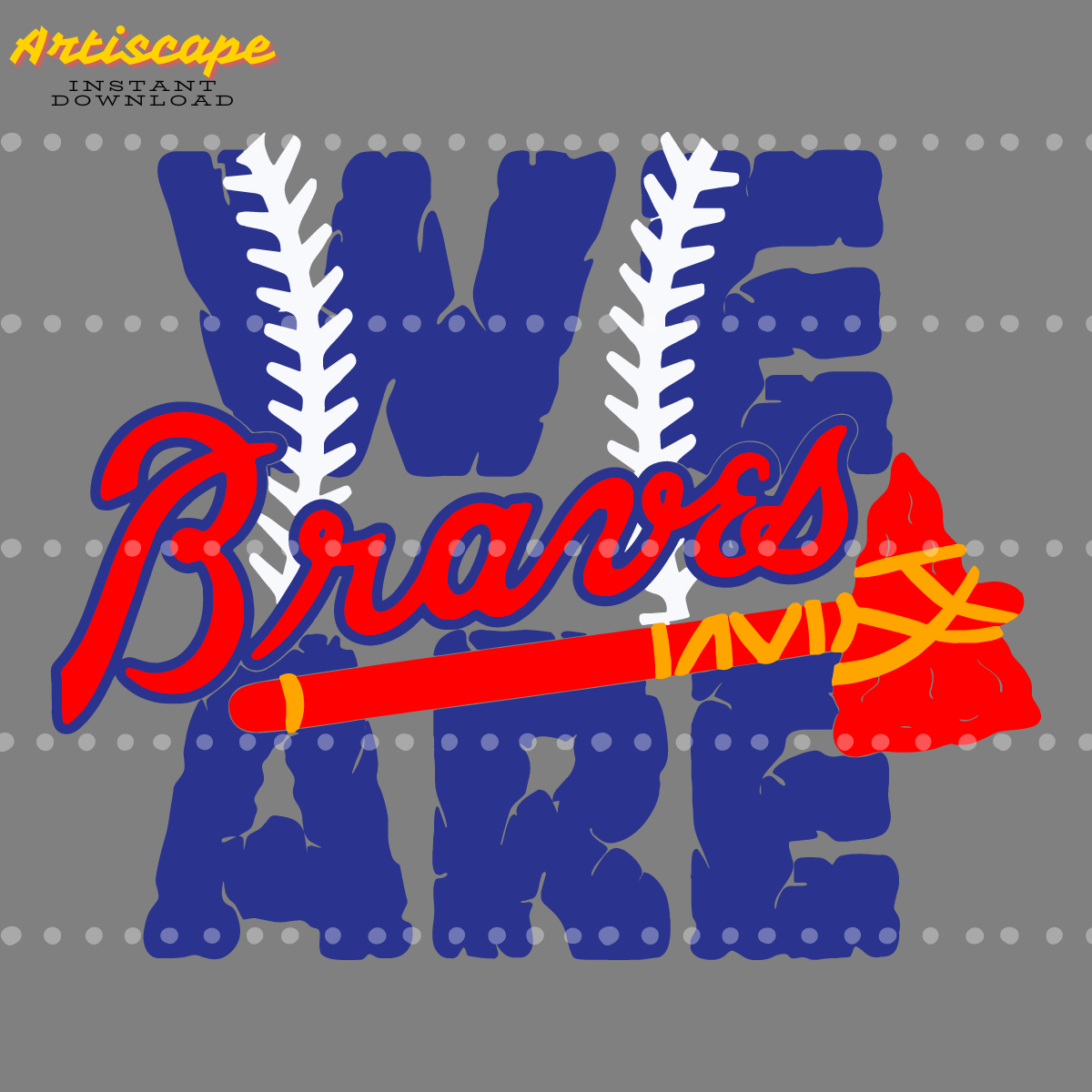We Are Braves Baseball MLB Team SVG Digital Download Files | Inspire Uplift