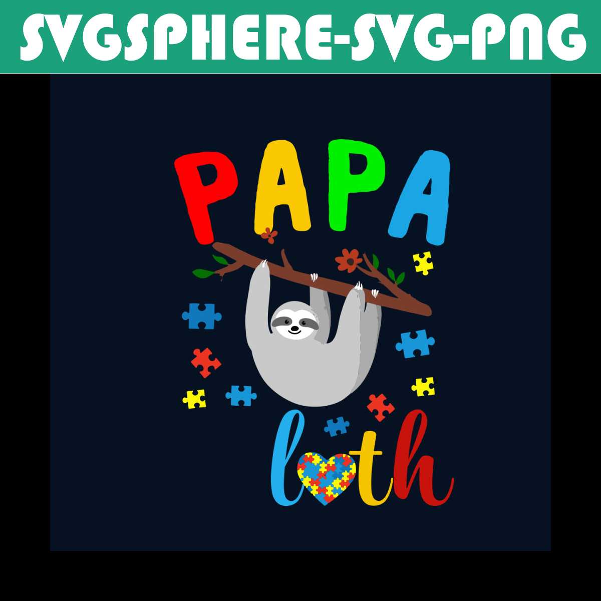 Hearts Autistic Papa Sloth Autism Awareness Svg, Autism Svg, | Inspire ...