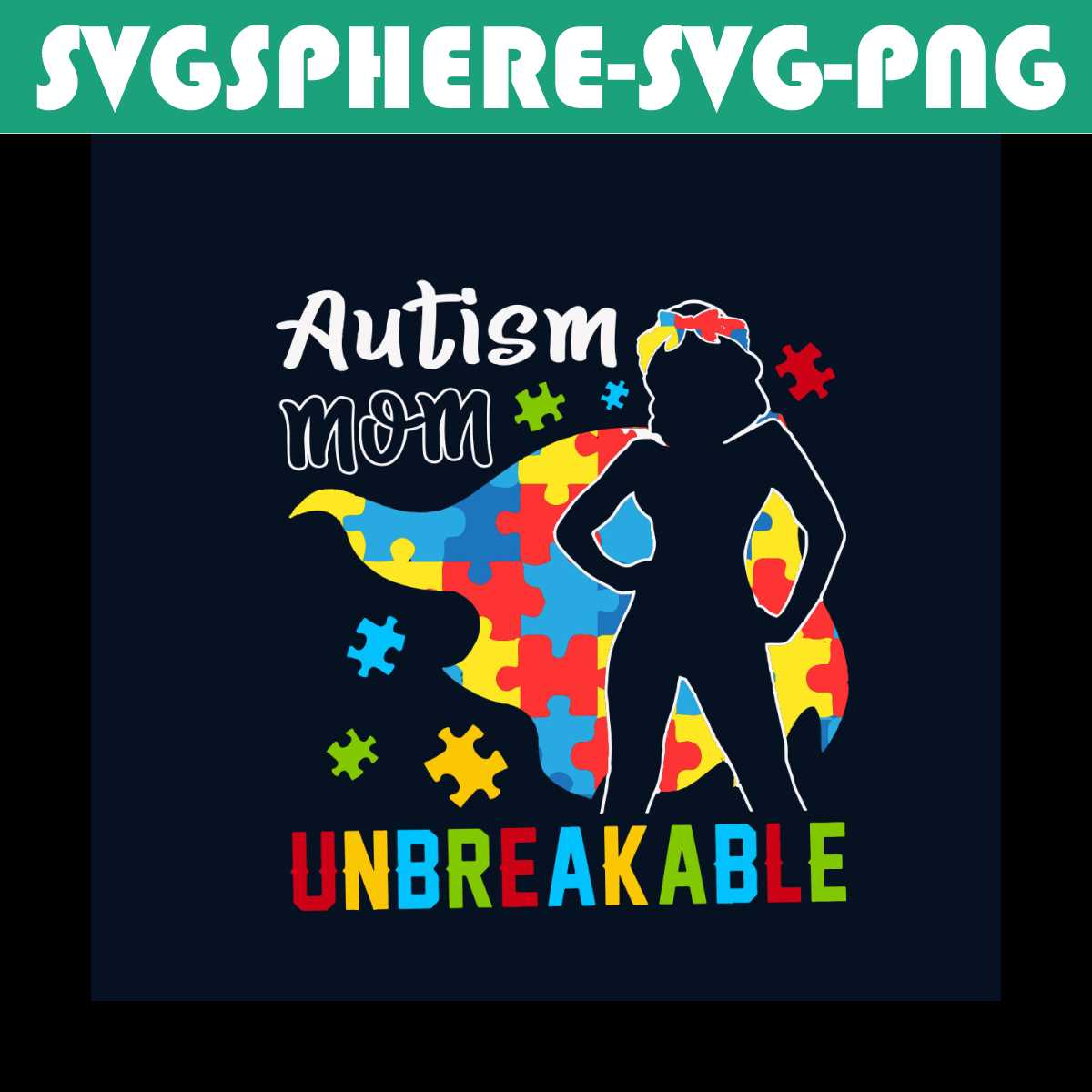 Autism Mom Unbreakable Svg, Autism Svg, Autism Mom Svg, Unbr | Inspire ...