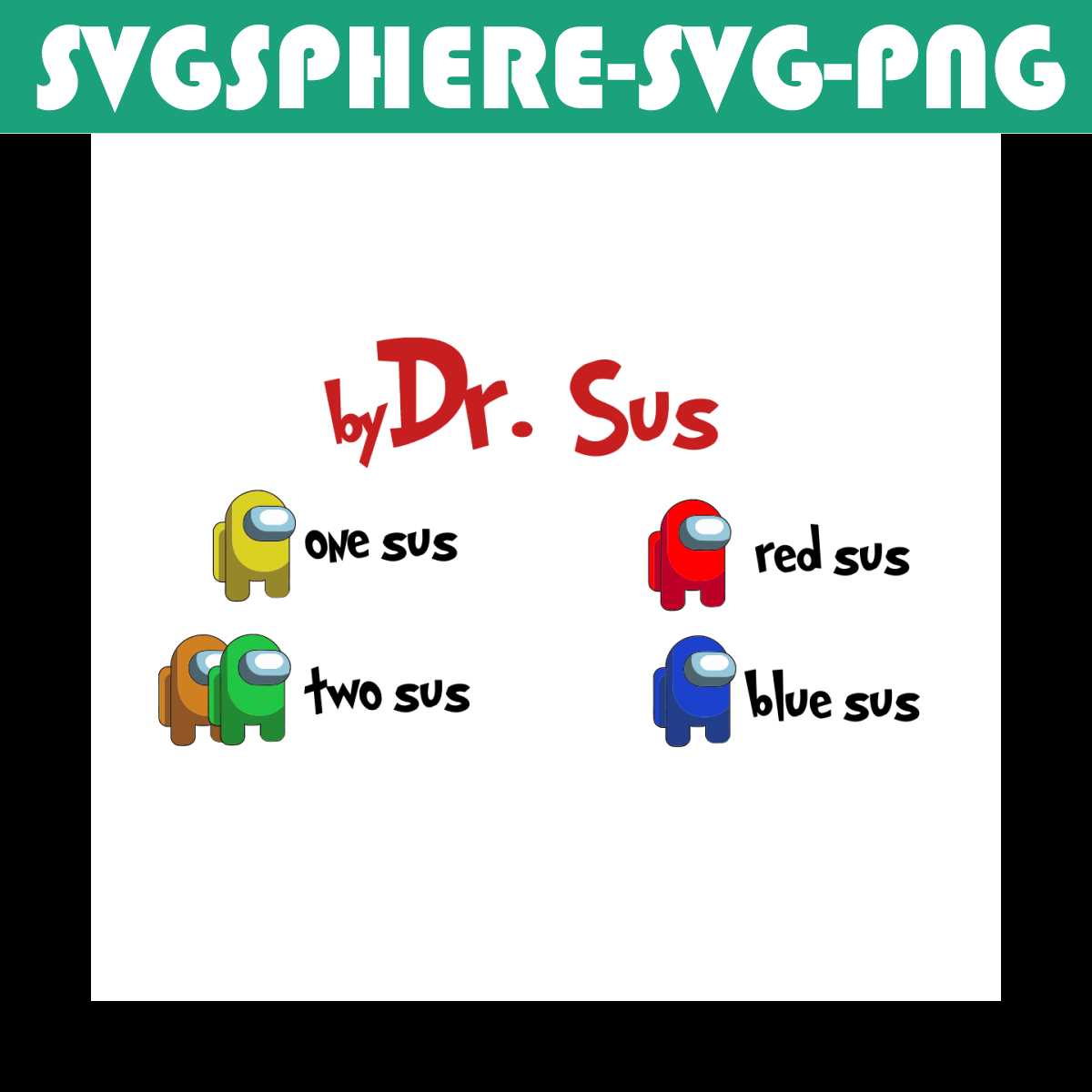 Dr Sus Among Us Crewmates Svg, Dr Seuss Svg, Among Us Svg, D | Inspire ...