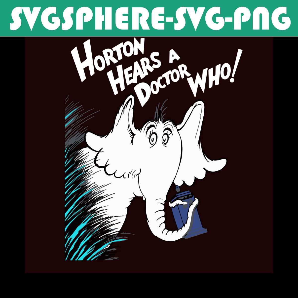 Horton Hears A Doctor Who Svg, Dr Seuss Svg, Doctor Svg, Ele | Inspire ...