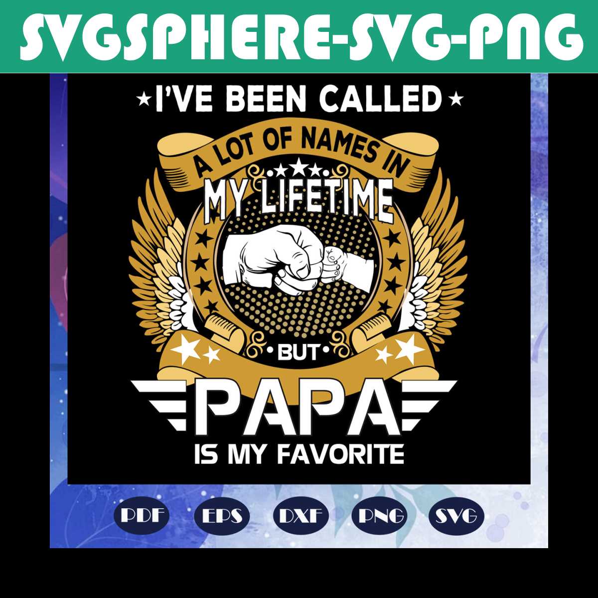 I have Been Called A Lot Of Names In My Lifetime But Papa Is | Inspire ...