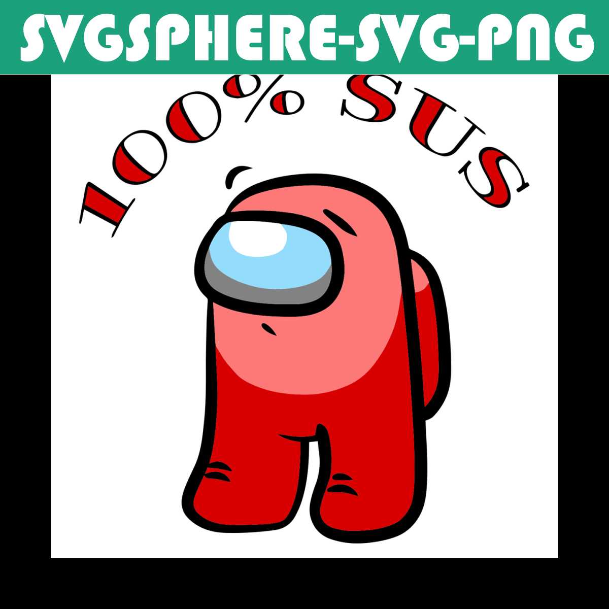 100 Percent Sus Svg, Trending Svg, Among Us Svg, Among Us Ga | Inspire ...