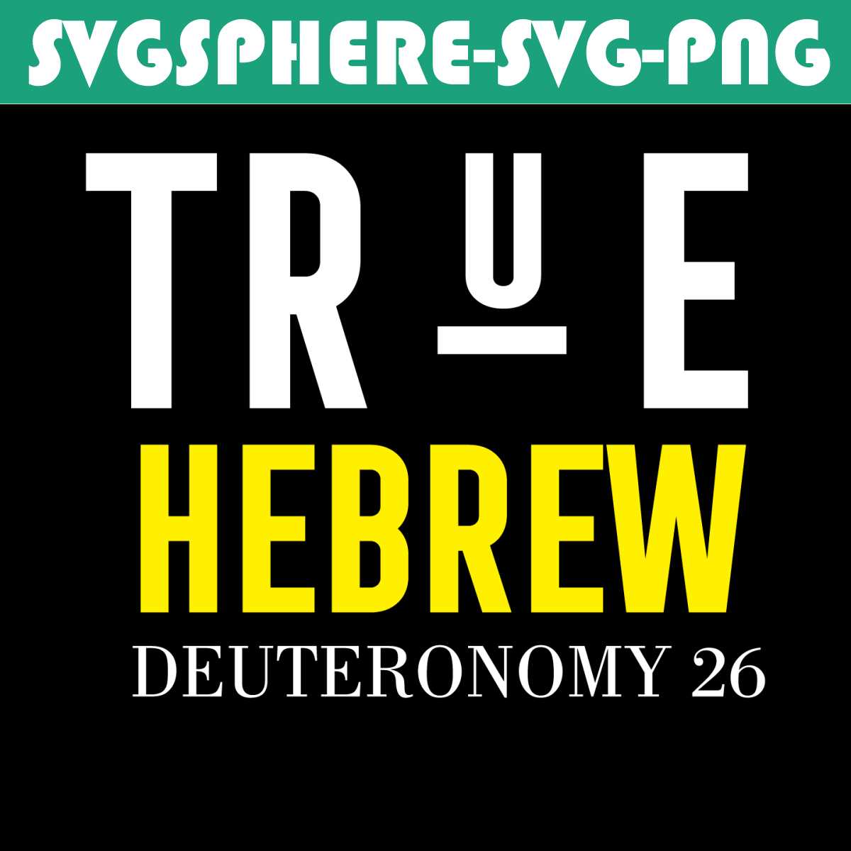 True Hebrew Deuteronomy 26 Svg, Trending Svg, True Hebrew Sv | Inspire ...