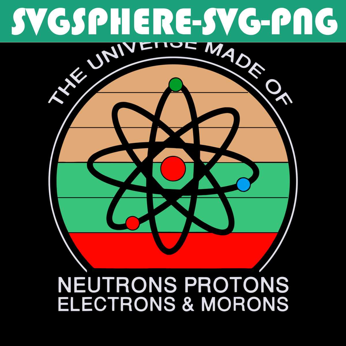c, Trending Svg, Neutrons Electrons Svg, Morons Svg, Funny S | Inspire ...