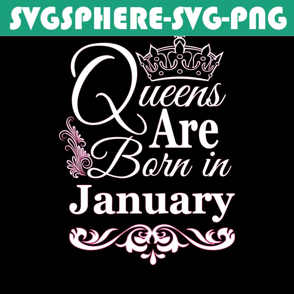 Queens Are Born In January Svg, Birthday Svg, January Birthd | Inspire ...