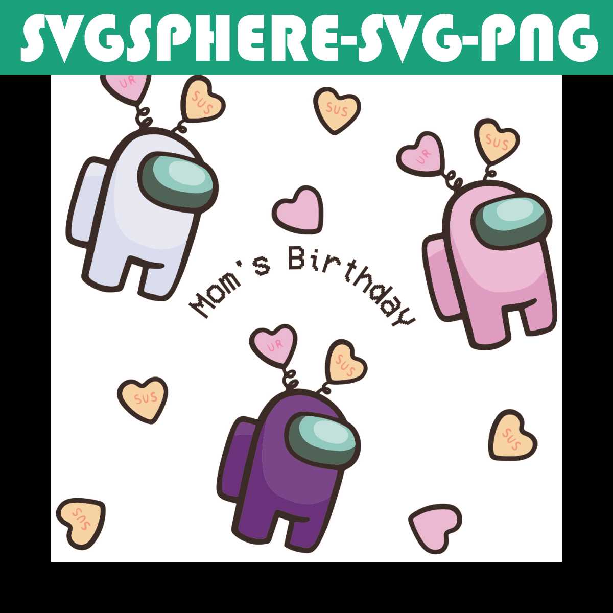 Mom Birthday Svg, Birthday Svg, Among Us Svg, Sus Svg, Among | Inspire ...
