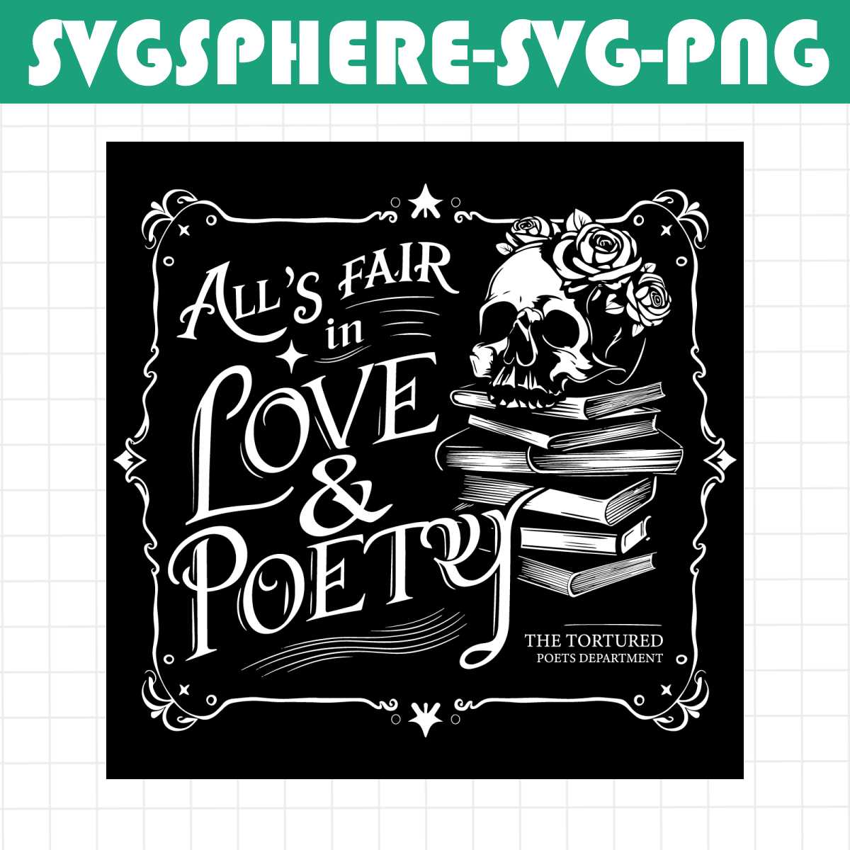 Alls Fair In Love And Poetry Skull Books SVG | Inspire Uplift
