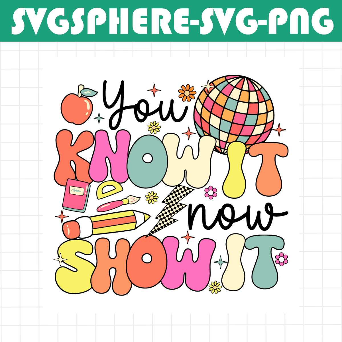 Test Day You Know It Now Show It SVG | Inspire Uplift