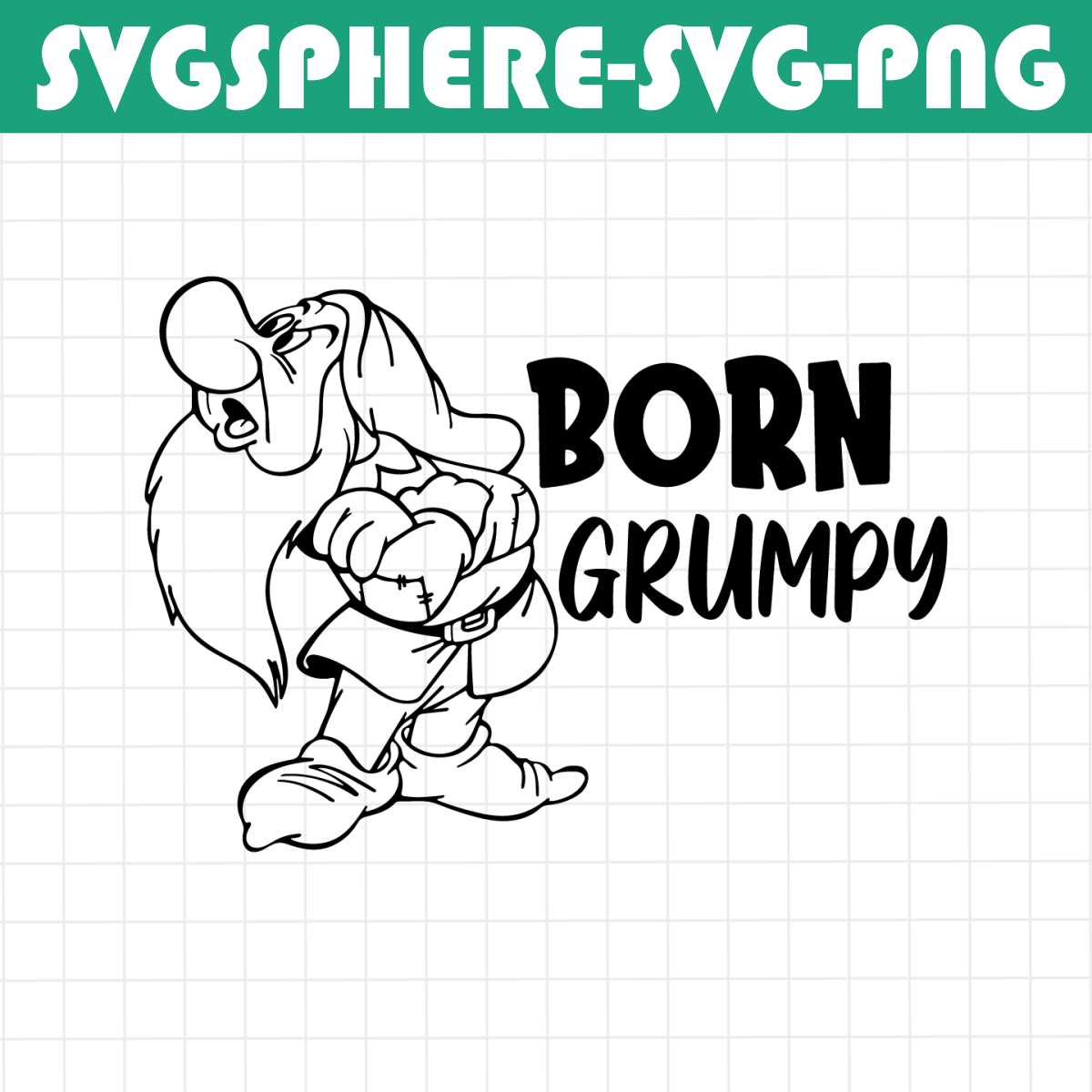 Born Grumpy SVG, Snow White Seven Dwarfs SVG Grumpy Dwarfs S | Inspire ...