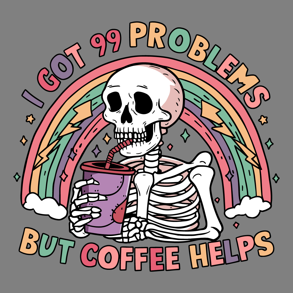 Skeleton Funny Meme Quotes I Got 99 Problems But Coffee Help | Inspire ...