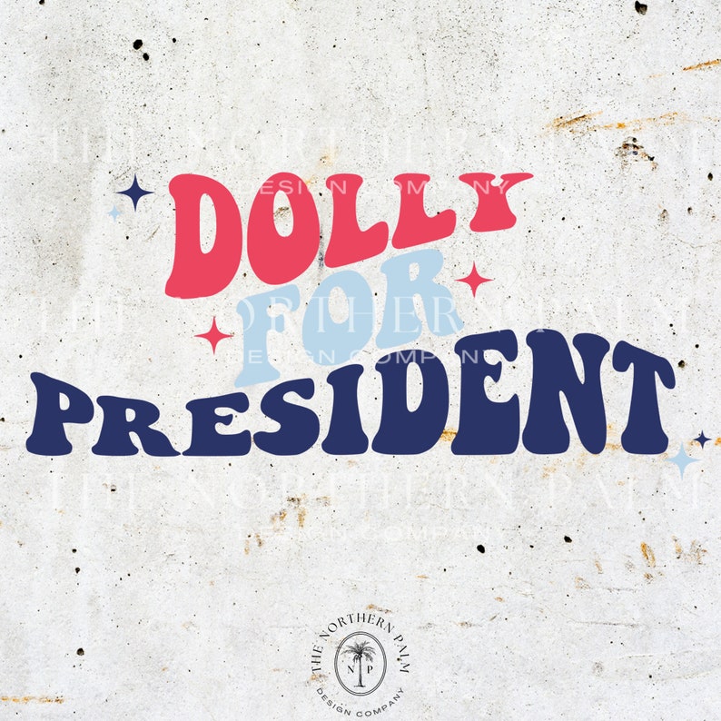 Dolly for president svg png America Dolly Parton svg png Dol | Inspire ...