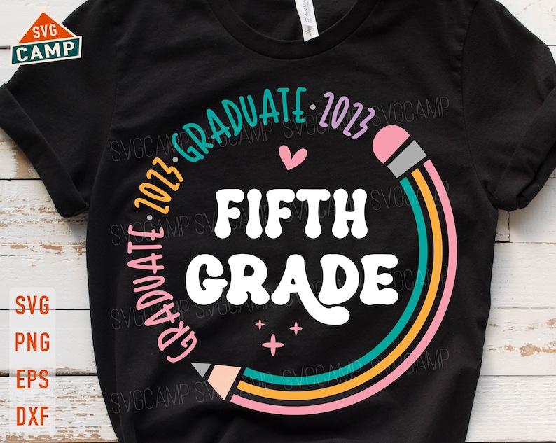 5th Grade Graduate 2023 svg, Last Day of School svg, Fifth G | Inspire ...
